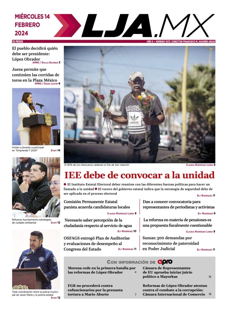 IEE debe de convocar a la unidad y más en LJA.MX, edición 14/2/2024 ...