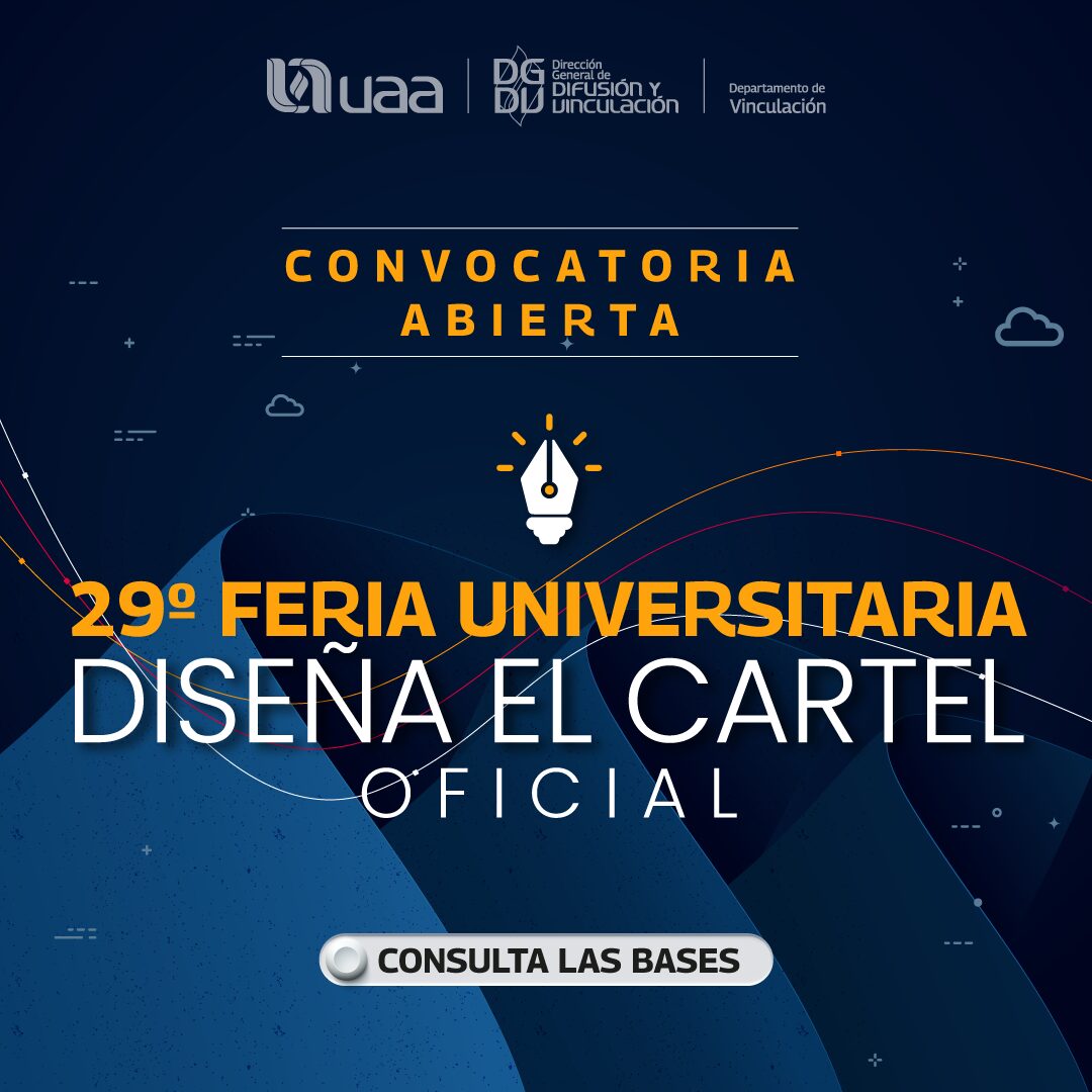 UAA emite convocatoria para diseñar el cartel de la Feria Universitaria 2024 - LJA.MX Noticias ...